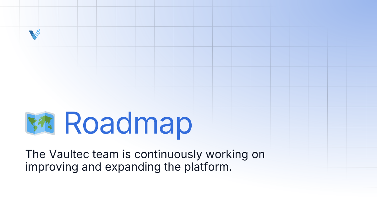 🗺️ Roadmap | Vaultec